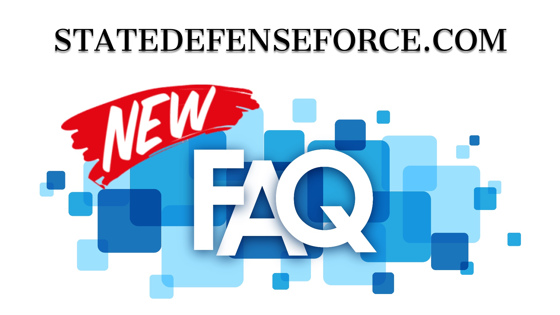 Navigating Your Questions: StateDefenseForce.com's Revamped FAQ Section ...